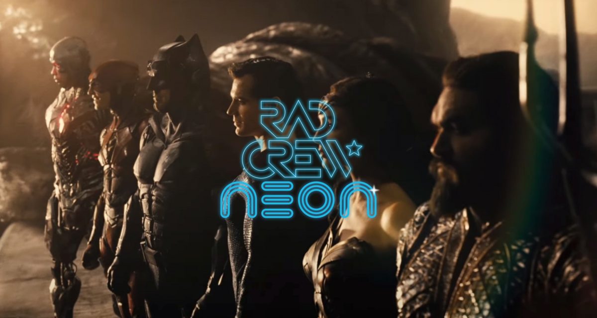Rad Crew Neon S16E05: Zack Snyder’s Justice League – Rad Crew